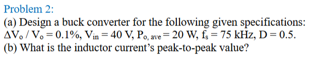 Solved Problem 2:(a) ﻿Design a buck converter for the | Chegg.com