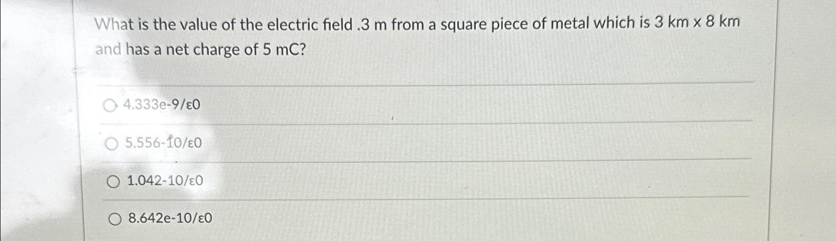 Solved What is the value of the electric field .3m ﻿from a | Chegg.com