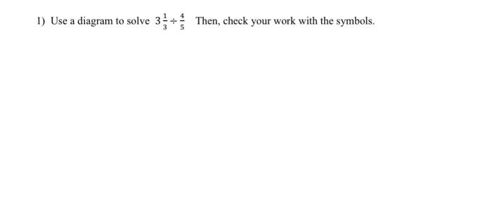 Solved 1) Use a diagram to solve 3 Then, check your work | Chegg.com