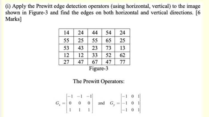 Solved (i) Apply the Prewitt edge detection operators (using | Chegg.com