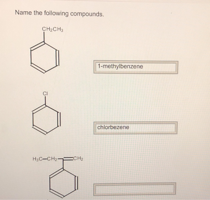 Solved Name the following compounds. CH2CH3 1-methylbenzene | Chegg.com