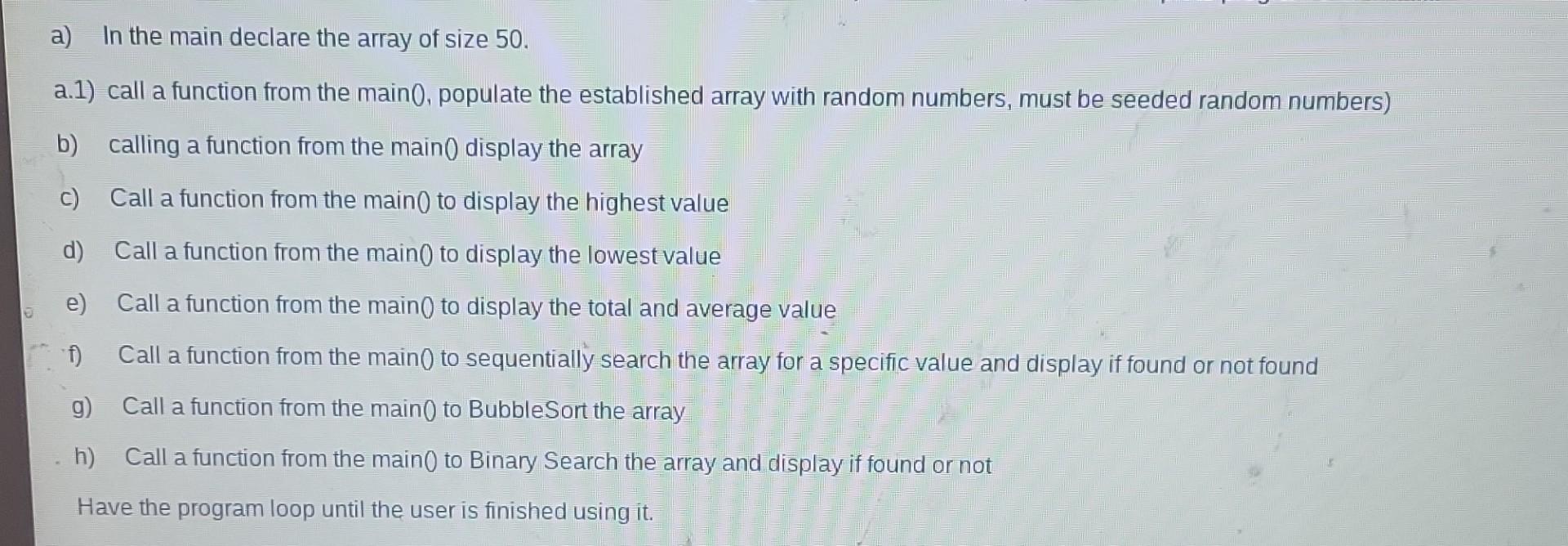 Solved a) In the main declare the array of size 50 . a.1) | Chegg.com