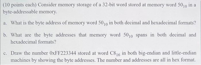 Solved (10 points each) Consider memory storage of a 32 -bit | Chegg.com