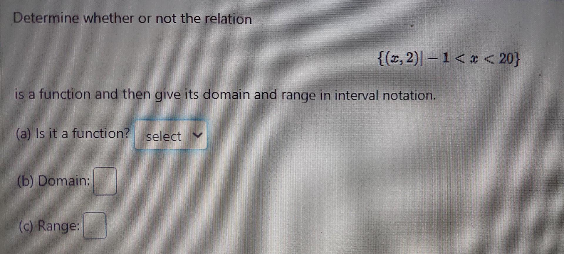 Solved Determine whether or not the relation {(x,2)∣−1 | Chegg.com