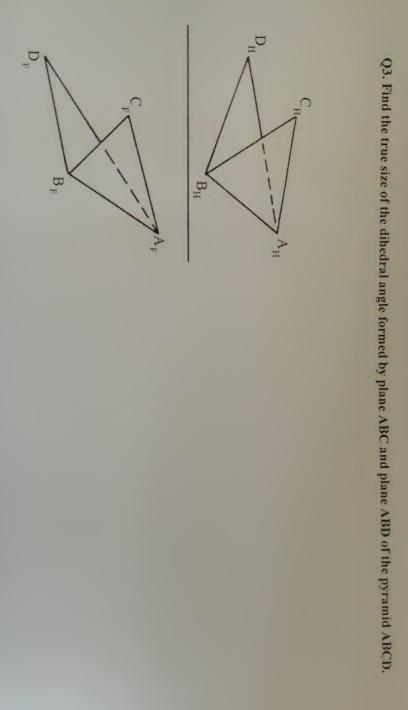 Solved 03. Find the true size of the dihedral angle formed | Chegg.com