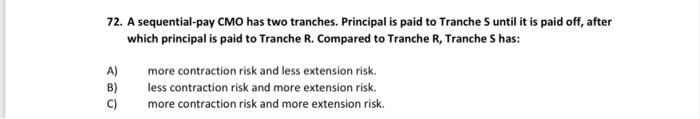 Solved 72. A sequential-pay CMO has two tranches. Principal | Chegg.com