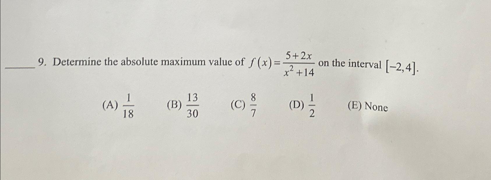 Solved Determine the absolute maximum value of | Chegg.com