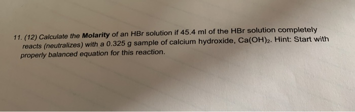 Solved 11. (12) Calculate the Molarity of an HBr solution if | Chegg.com