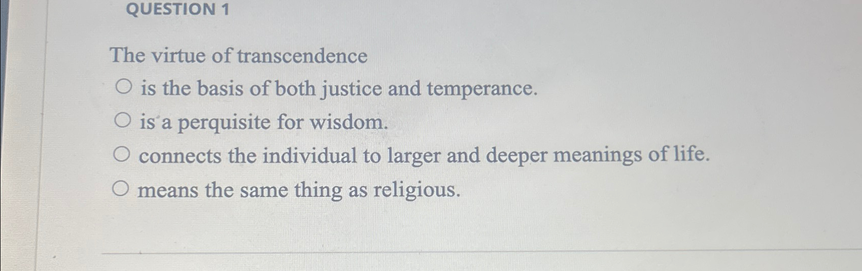 Solved QUESTION 1The virtue of transcendence is the basis of | Chegg.com