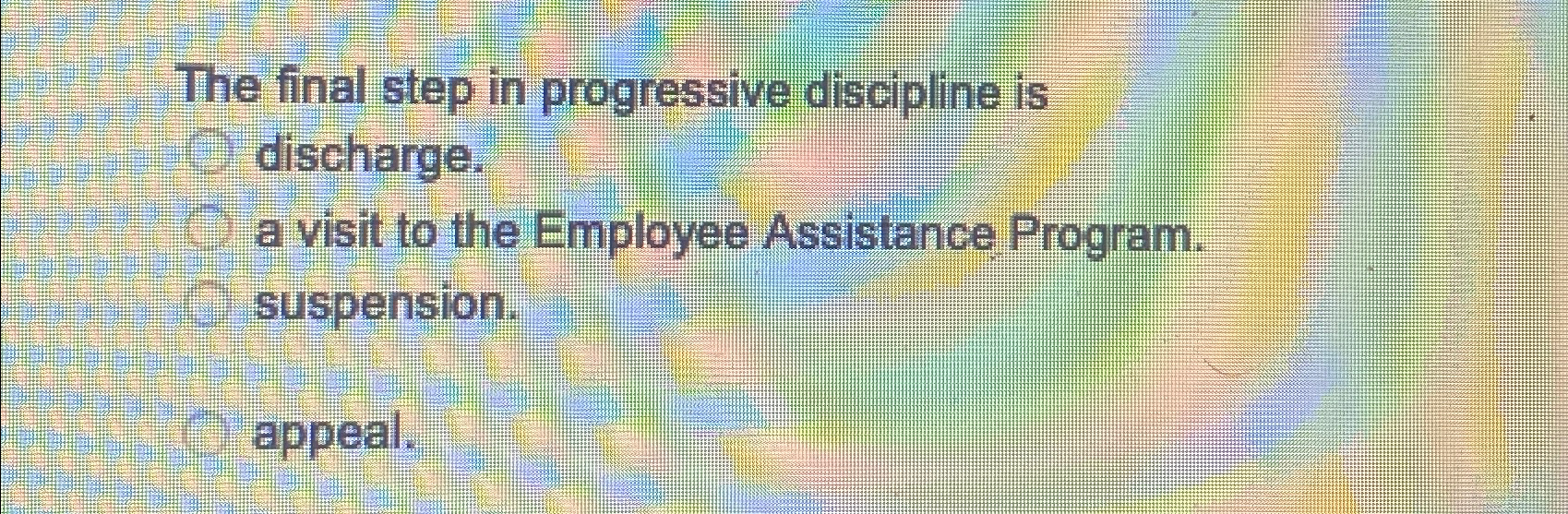 Solved The final step in progressive discipline | Chegg.com
