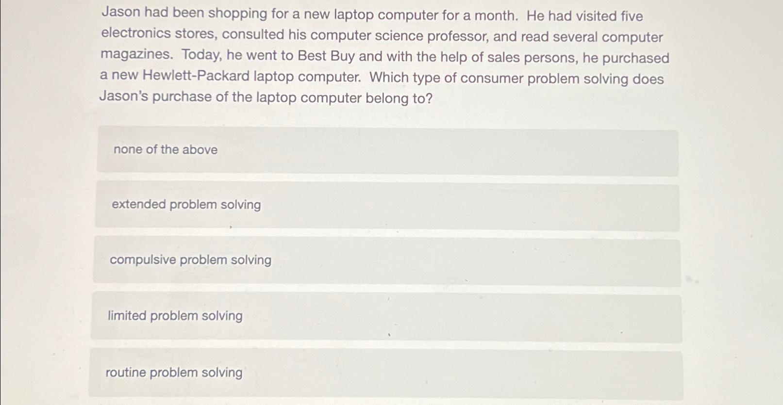 Solved Jason had been shopping for a new laptop computer for | Chegg.com