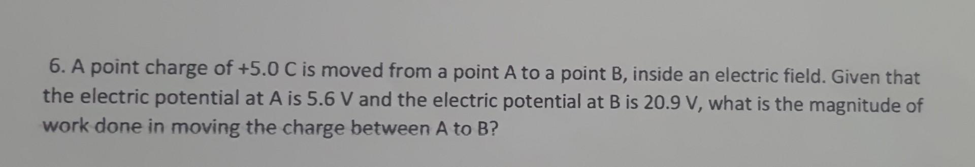 Solved 6. A point charge of +5.0C is moved from a point A to | Chegg.com
