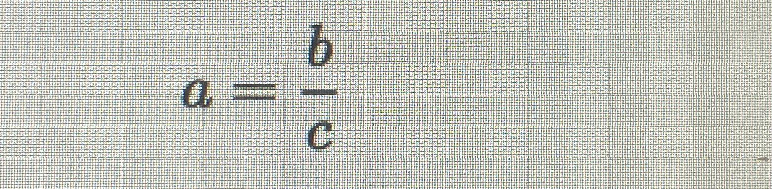 Solved a=bcSolve for c | Chegg.com