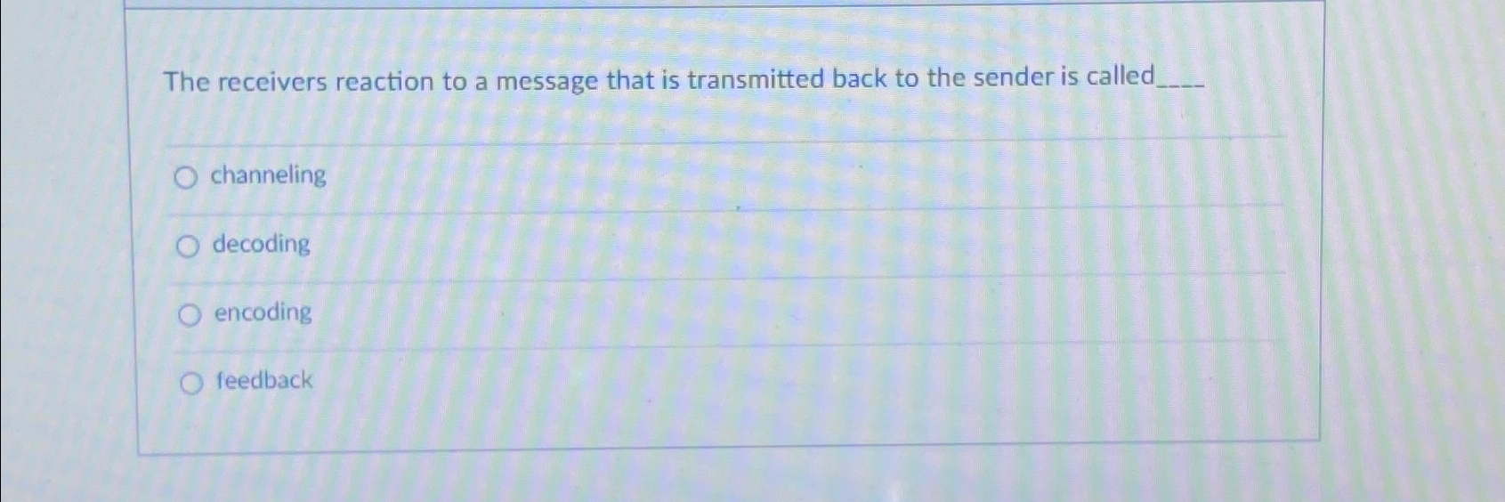 Solved The receivers reaction to a message that is | Chegg.com