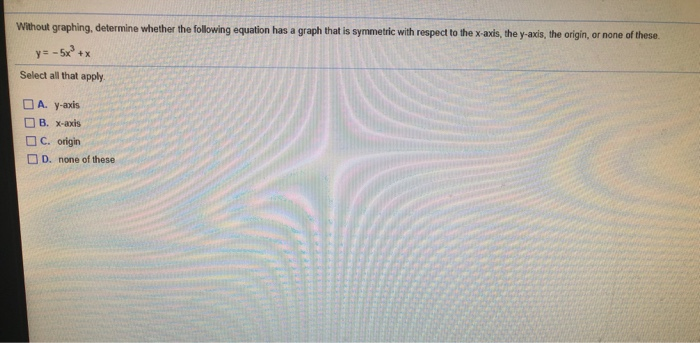 Solved Without graphing, determine whether the following | Chegg.com