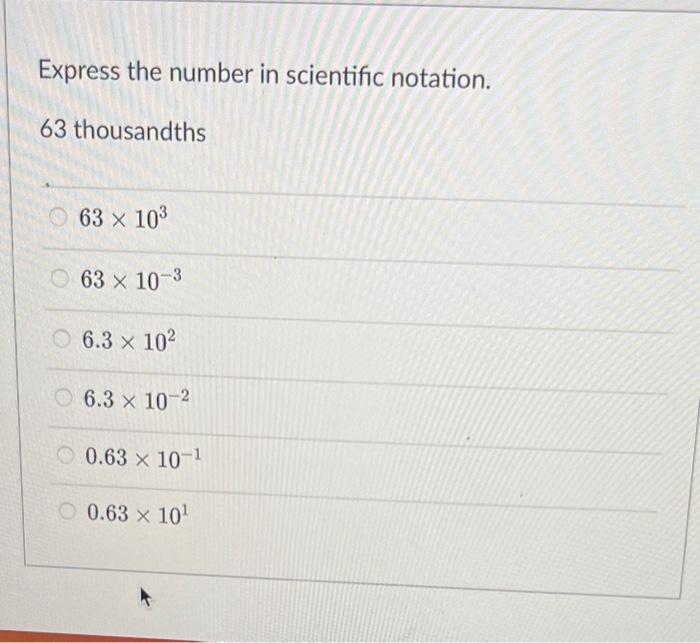Solved Express the number in scientific notation. 63 | Chegg.com