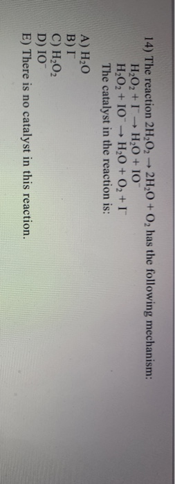 Solved 14) The reaction 2H,02 - 2H,0 + O, has the following | Chegg.com