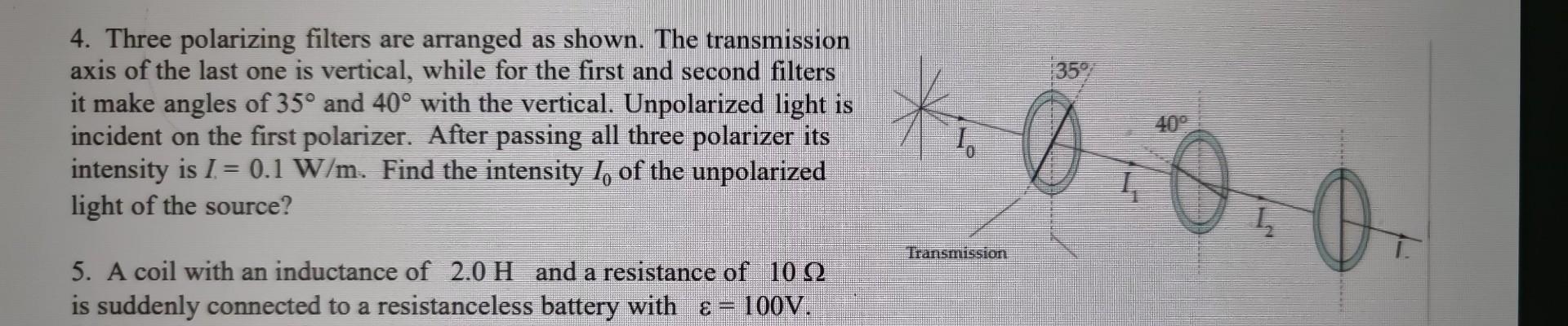 Solved 4. Three polarizing filters are arranged as shown. | Chegg.com