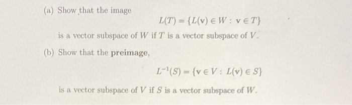 Solved Problem 6 Let V and W be vector space and L:V→W a | Chegg.com