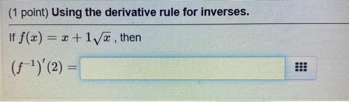 Solved (1 point) Using the derivative rule for inverses. If | Chegg.com