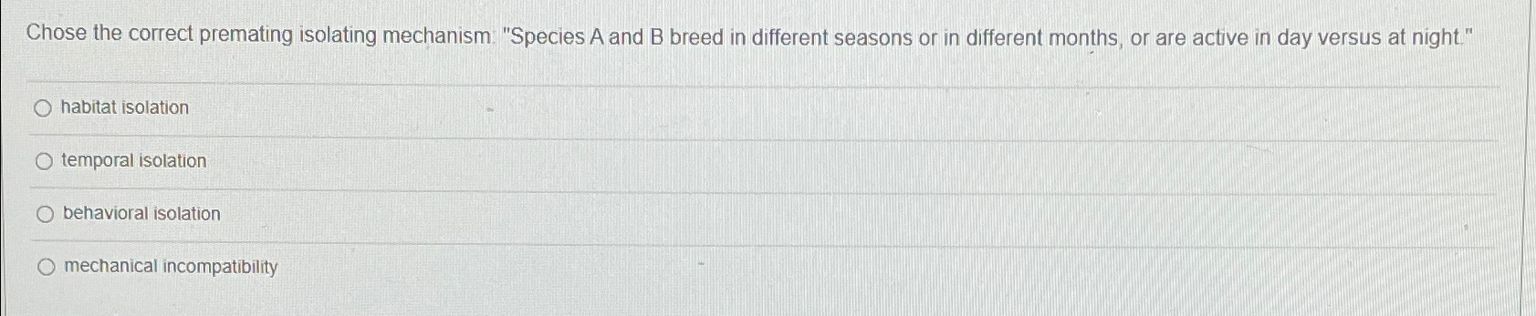 Solved Chose the correct premating isolating mechanism: | Chegg.com