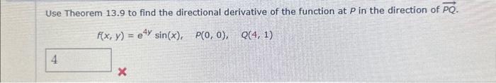 Solved Use Theorem 13.9 to find the directional derivative | Chegg.com