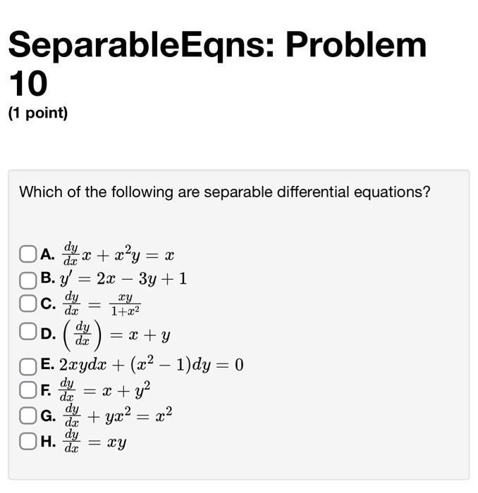 Solved SeparableEqns: Problem 10 (1 point) Which of the | Chegg.com