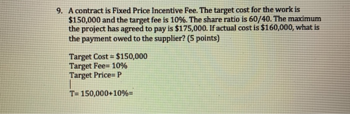 Solved 9. A contract is Fixed Price Incentive Fee. The | Chegg.com