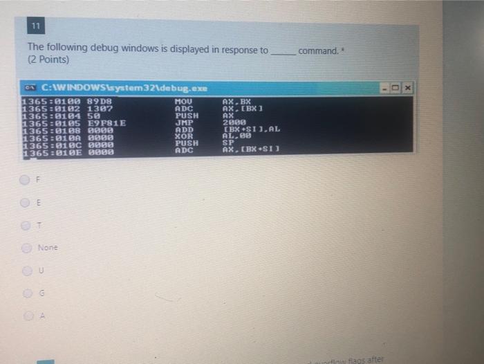 Solved 11 The following debug windows is displayed in | Chegg.com