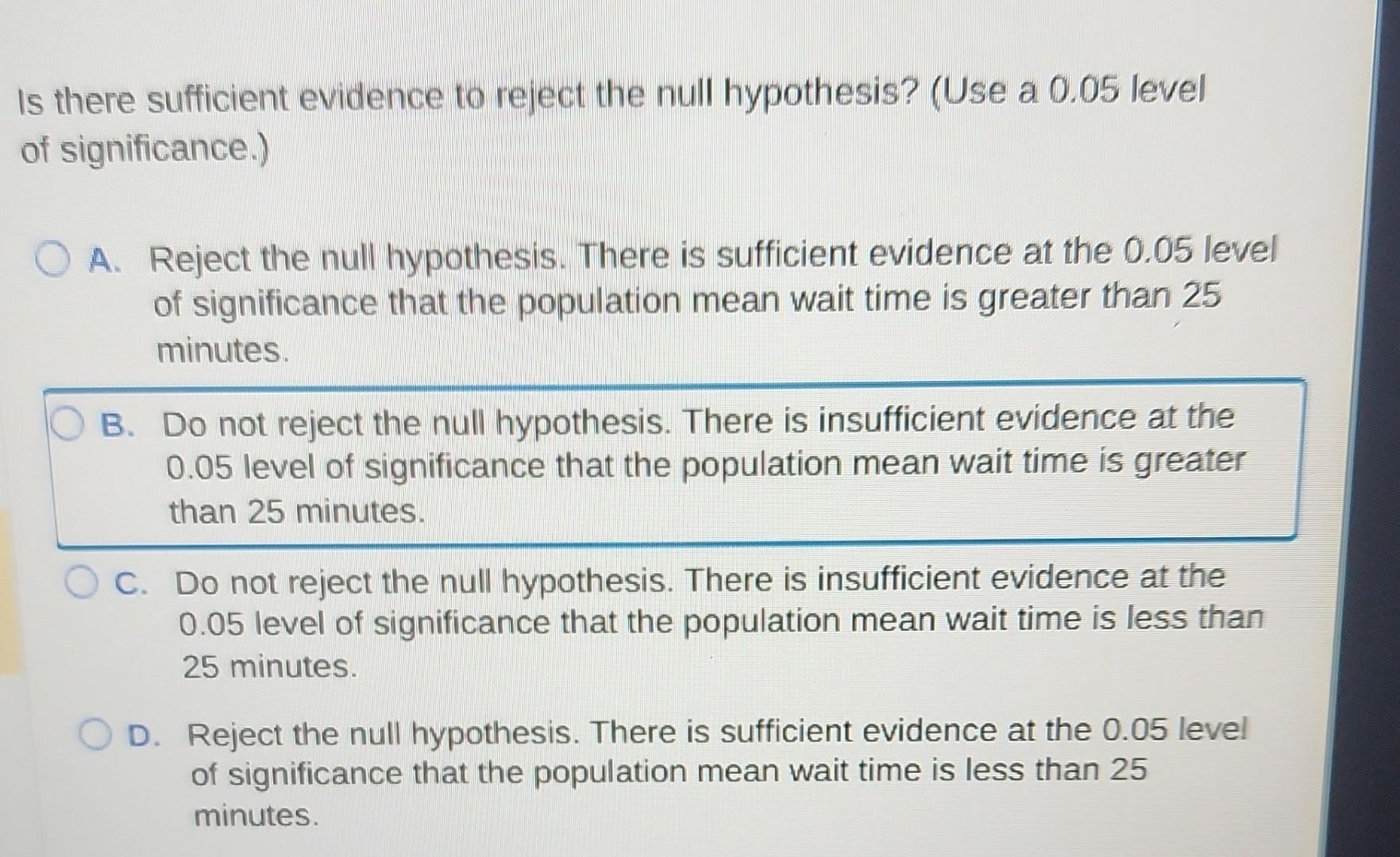 Solved Is there sufficient evidence to reject the null | Chegg.com