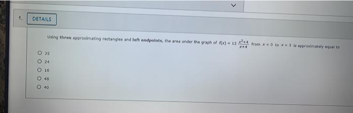 Solved 1. DETAILS Using three approximating rectangles and | Chegg.com