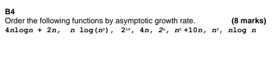 Solved B4 Order the following functions by asymptotic growth | Chegg.com