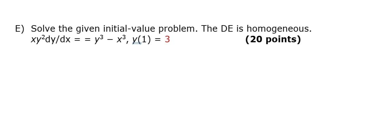 Solved E) Solve the given initial-value problem. The DE is | Chegg.com