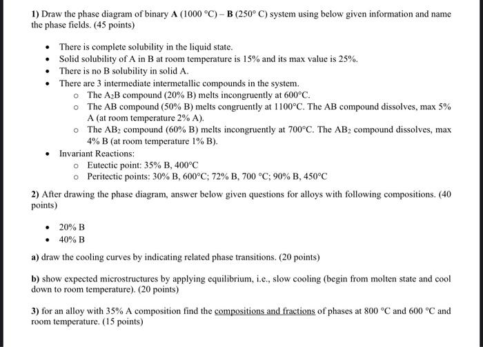 Solved 1) Draw the phase diagram of binary A (1000 °C)-B | Chegg.com