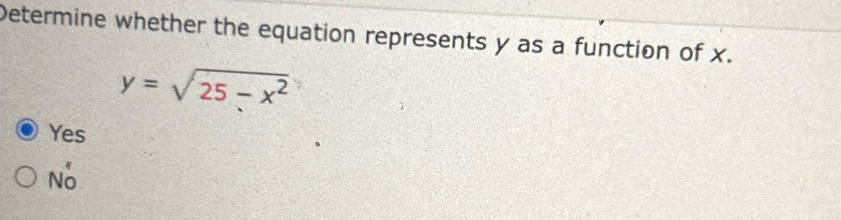 Solved etermine whether the equation represents y as a | Chegg.com Solved etermine whether the equation represents y as a | Chegg.com