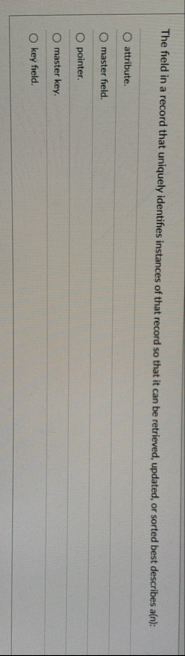 Solved The field in a record that uniquely identifies | Chegg.com