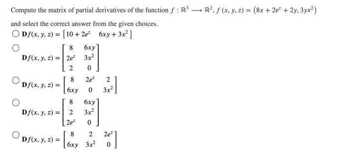 Solved Compute the matrix of partial derivatives of the | Chegg.com