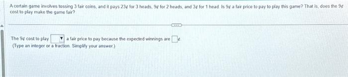 Solved A certain game involves tossing 3 fair coins, and it | Chegg.com