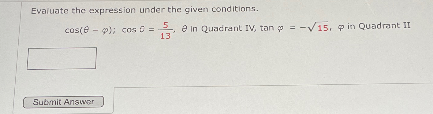 Solved Evaluate the expression under the given | Chegg.com
