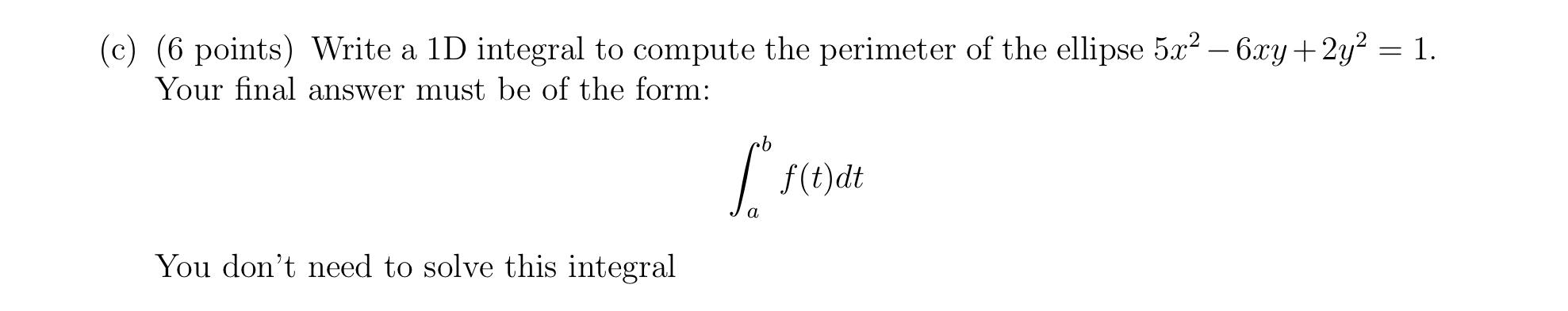 Solved (c) (6 ﻿points) ﻿Write a 1D integral to compute the | Chegg.com