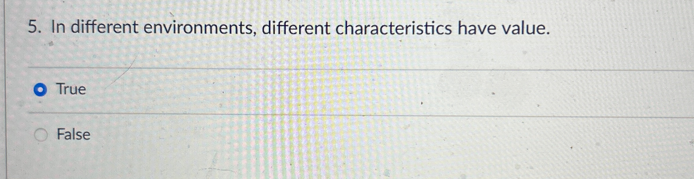 Solved In different environments, different characteristics | Chegg.com
