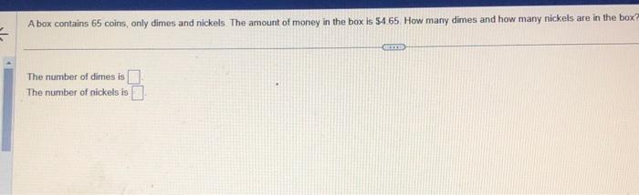 Solved A box contains 65 coins, only dimes and nickels. The | Chegg.com