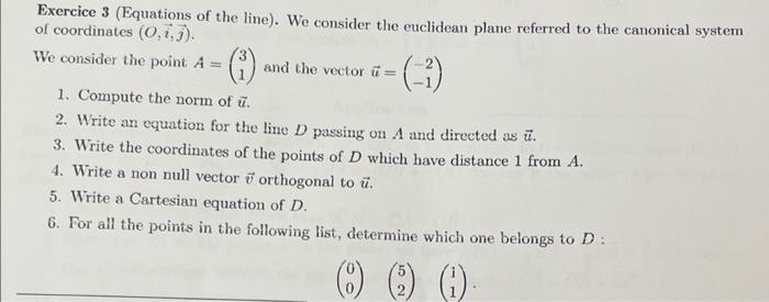 Solved Exercice 3 (Equations of the line). We consider the | Chegg.com Solved Exercice 3 (Equations of the line). We consider the | Chegg.com