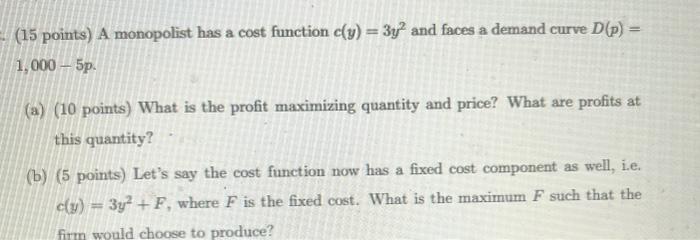 Solved (15 points) A monopolist has a cost function c(y)=3y2 | Chegg.com