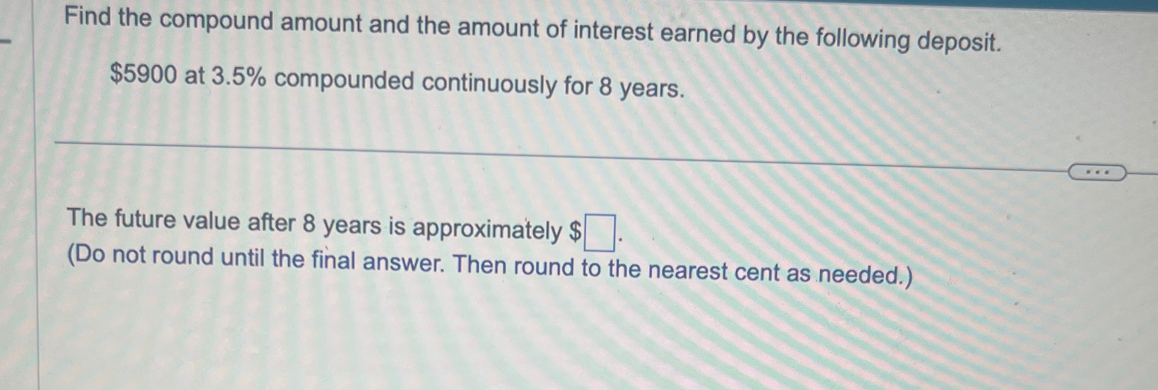 Solved Find the compound amount and the amount of interest | Chegg.com