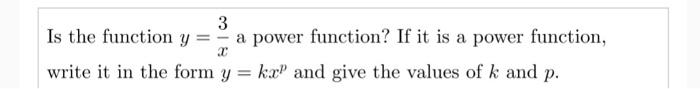 Solved Is the function y a power function? If it is a power | Chegg.com
