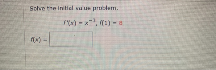 Solved Solve the initial value problem. f'(x) = x-3, f(1) = | Chegg.com