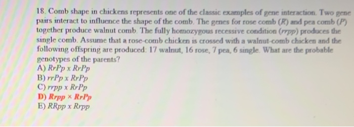 Solved 18. Comb shape in chickens represents one of the | Chegg.com