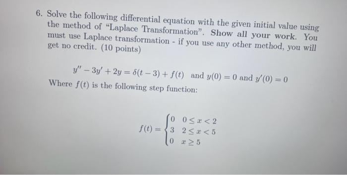 Solved 6. Solve the following differential equation with the | Chegg.com