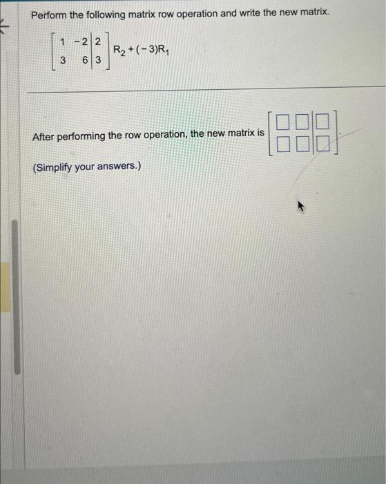 Solved Perform the following matrix row operation and write | Chegg.com